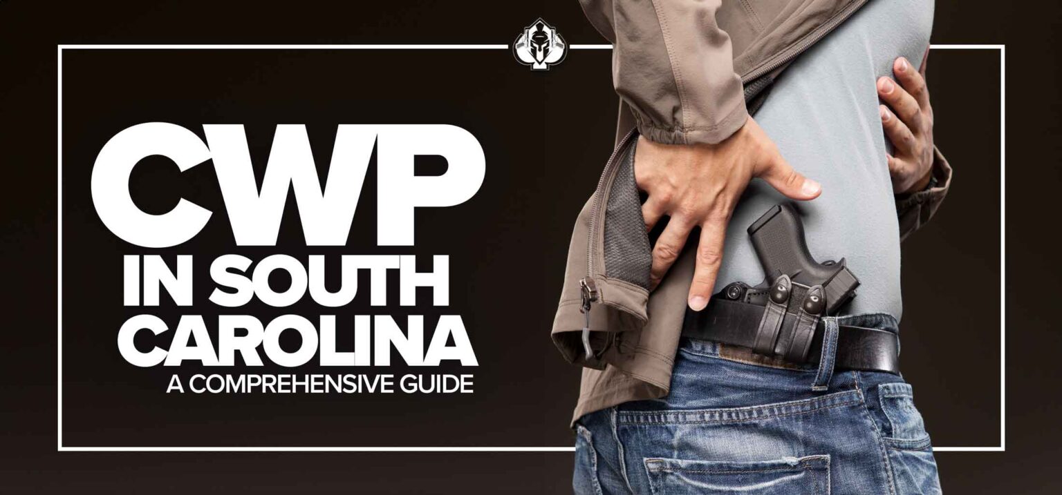 South Carolina Concealed Weapons Permit (CWP): A Comprehensive Guide ...